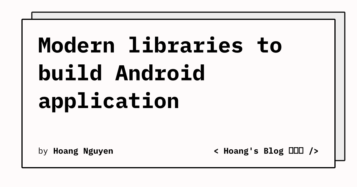 Modern libraries to build Android application